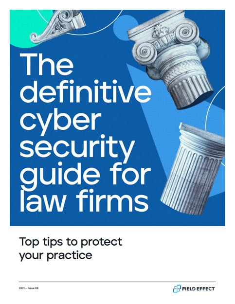 eBook: The Definitive Cyber Security Guide for Law Firms - Field Effect