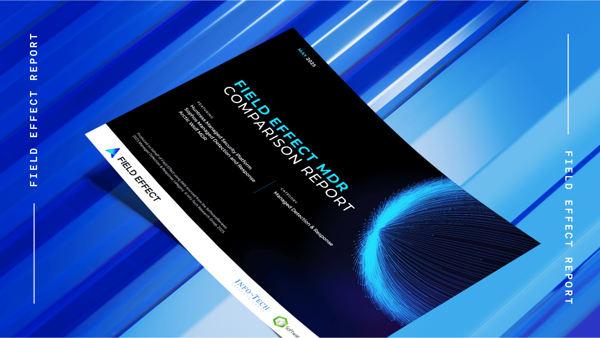 Field Effect MDR vs Huntress, Sophos & Arctic Wolf - Field Effect
